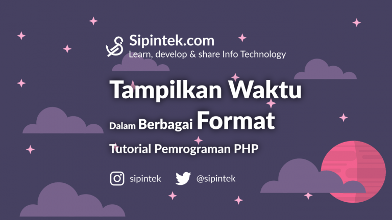 Cara Menampilkan Tanggal dan Waktu di PHP - Sipintek.com - Sipintek.com