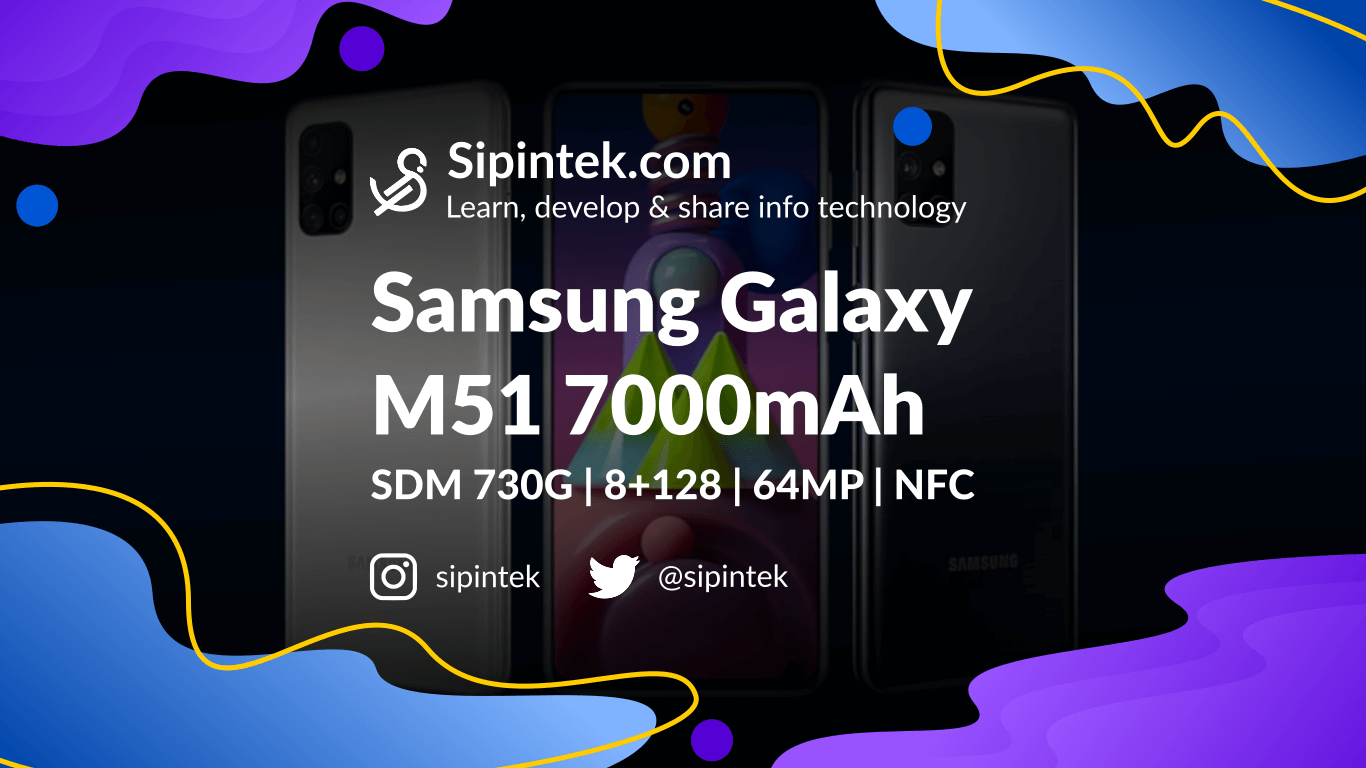 Samsung Galaxy M51 - Spesifikasi Lengkap dan Harga - Sipintek.com ...